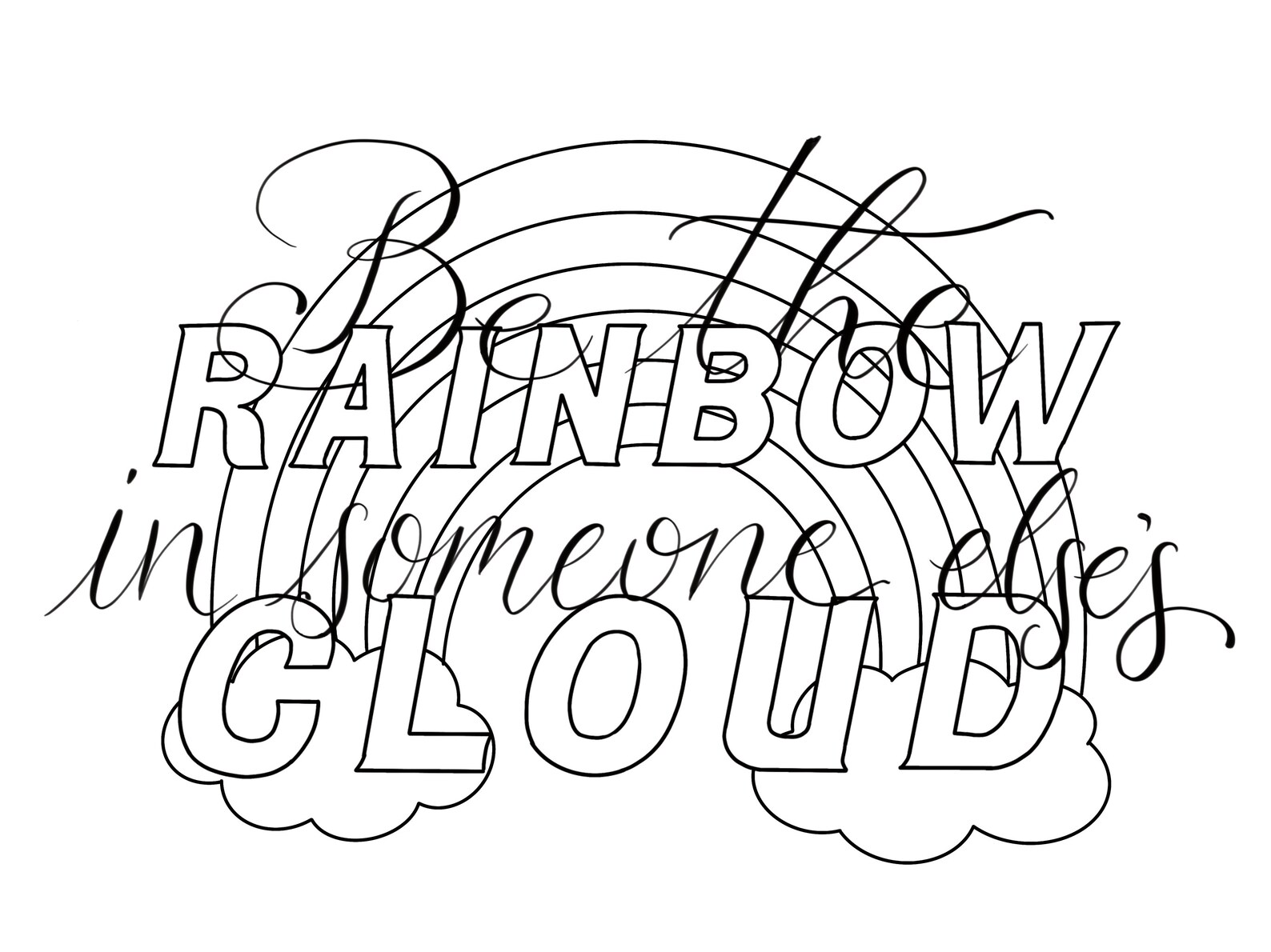 Colouring Page - Be the Rainbow in Someone Else's Cloud - Children or ...