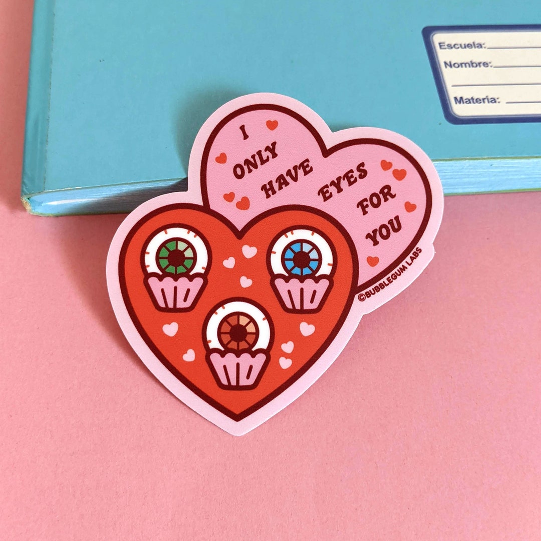 I Only Have Eyes for You (matte Vinyl Sticker) - Box of Valentine Candy ...