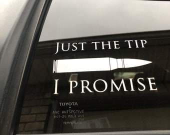Just the Tip I Promise Decal - Etsy