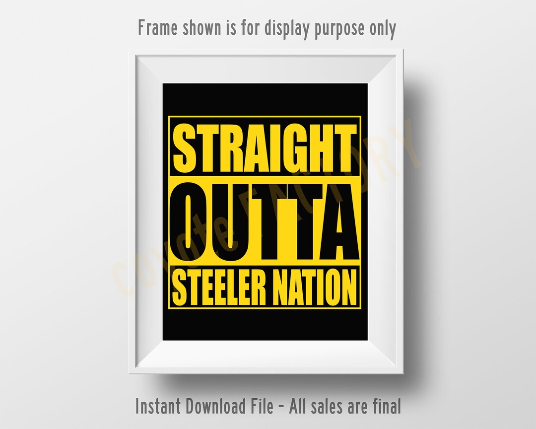 Pittsburgh Steelers Fan Gift Instant Download Straight Outta Steeler ...
