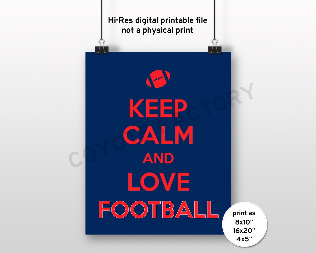 Keep Calm and Love Football Printable Sign Instant Download - Etsy