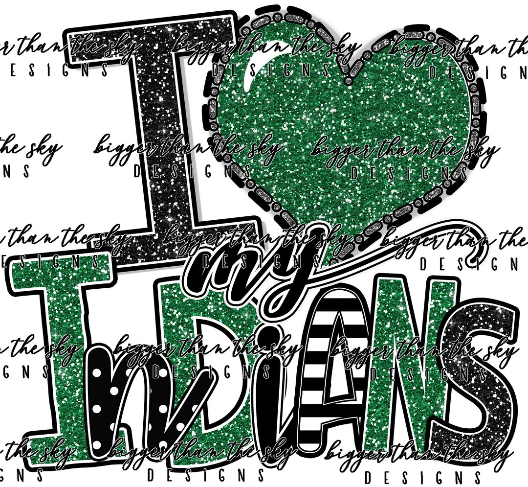 I Love My Indians GREEN & Black Sublimation PNG Digital Download - Etsy