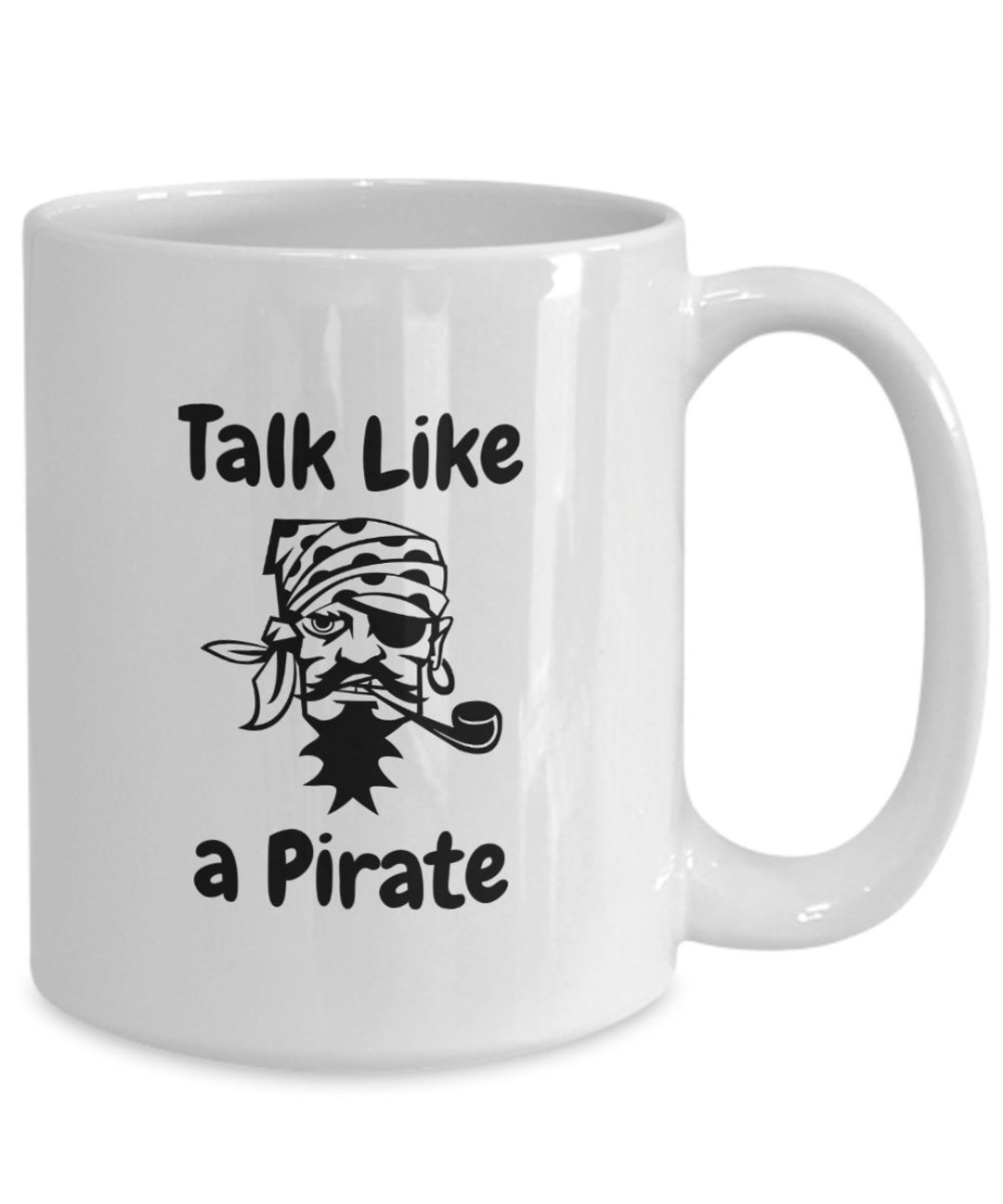 Pirate Coffee Mug Gift for Pirates Fans Talk Like a Pirate Day White ...
