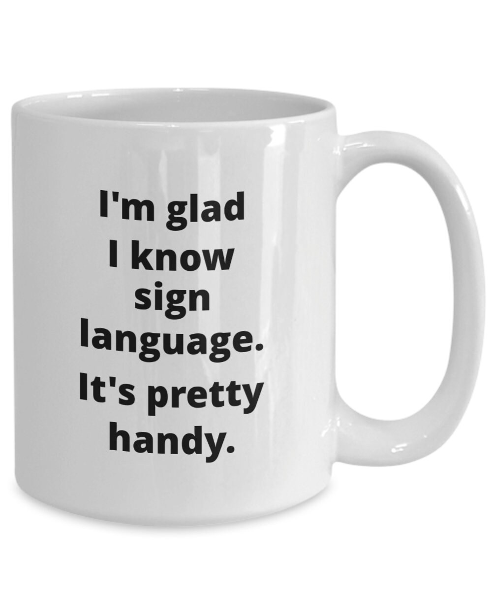Sign Language Mug Sign Language Gift Coffee Mug Sign Language Gag Gift ...