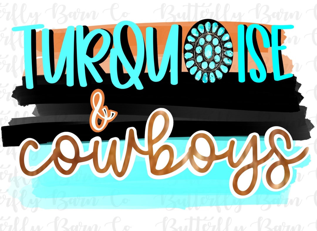 Turquoise and Cowboys PNG Instant Download Sublimation Western PNG ...