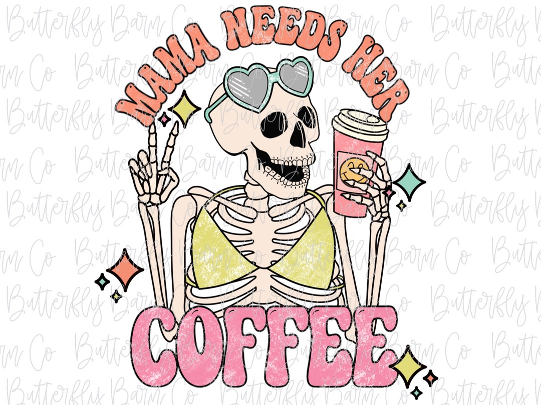 Mama Skeleton PNG | Coffee Png | Wildflower Png | Sublimation | Cute ...
