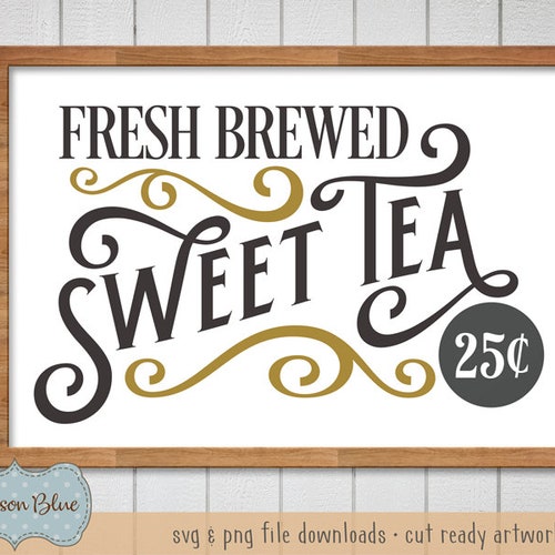 Sweet Tea Svg Download. Fresh Brewed Sweet Tea Sign Design - Etsy