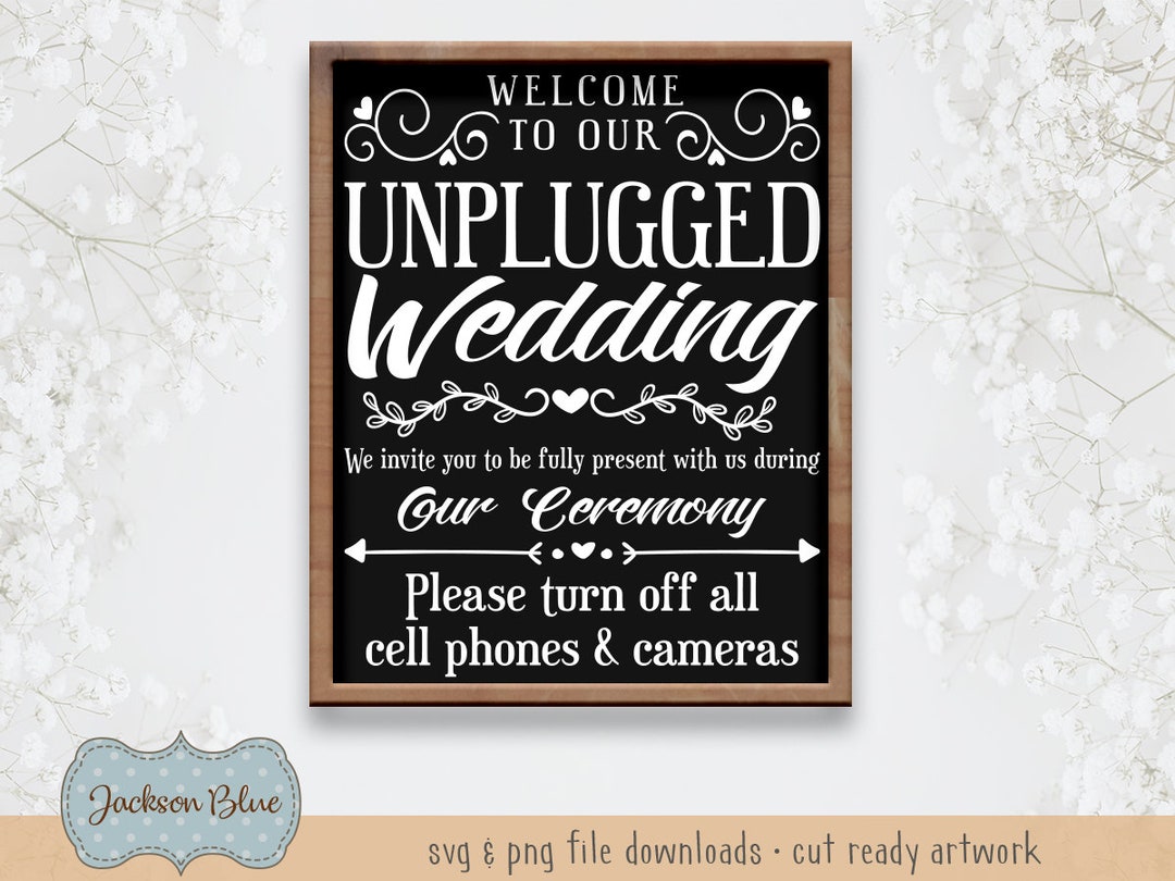 Welcome to Our Unplugged Wedding Svg Cut File. Unplugged Wedding Sign ...