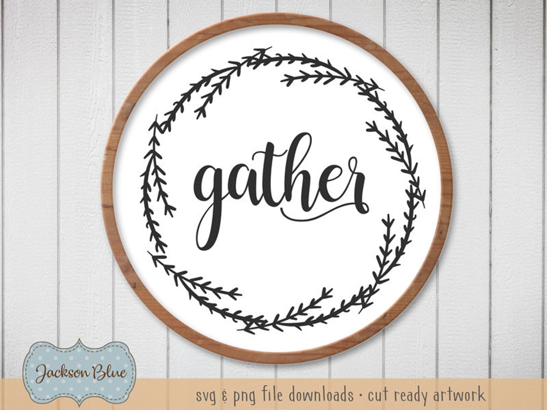 Gather Script in Wreath Svg Cut File. Rustic Farmhouse Decor Svg ...