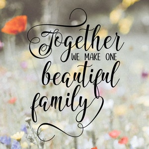 Together We Make One Beautiful Family Svg Cut File. Farmhouse Decor Svg ...