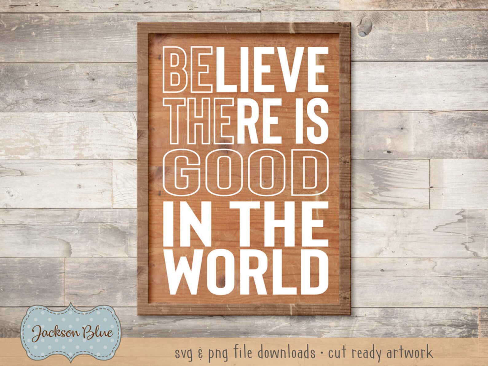 Believe There is Good in the World Svg Cut File. Inspirational - Etsy
