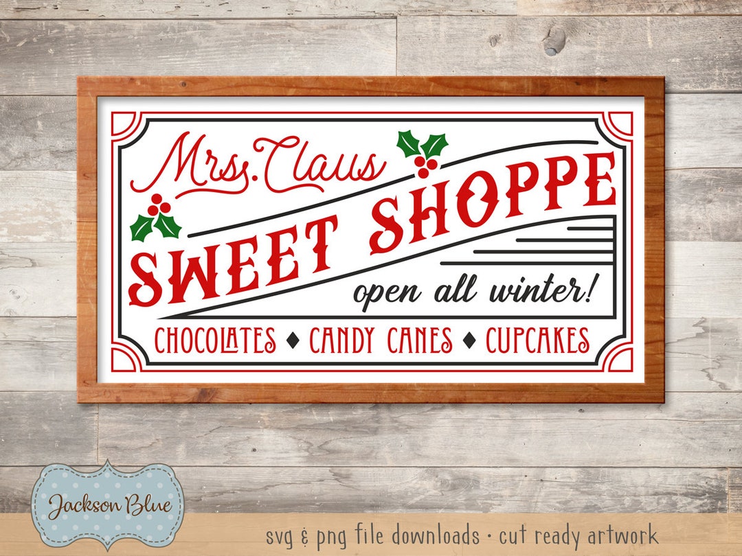 Mrs Claus Sweet Shoppe Svg. Christmas Svg Cut File. Mrs Claus Bakery ...