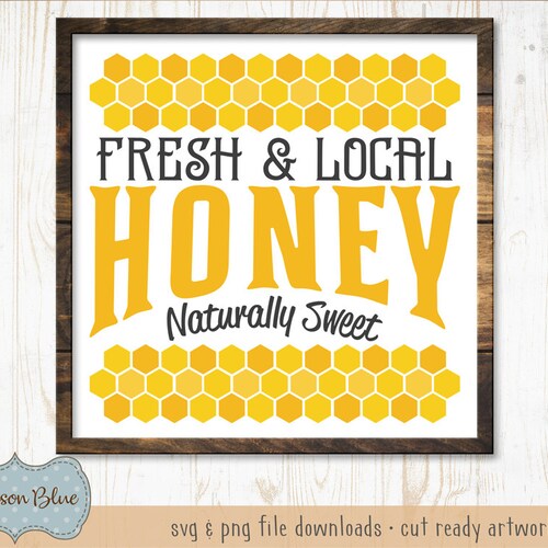 Fresh and Local Honey Svg. Raw and Unfiltered Honey Sign - Etsy