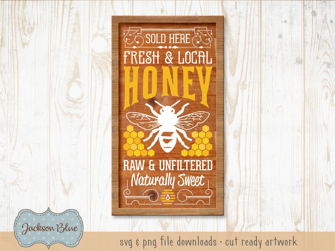 Fresh and Local Honey Svg. Raw and Unfiltered Honey Sign Design Svg ...