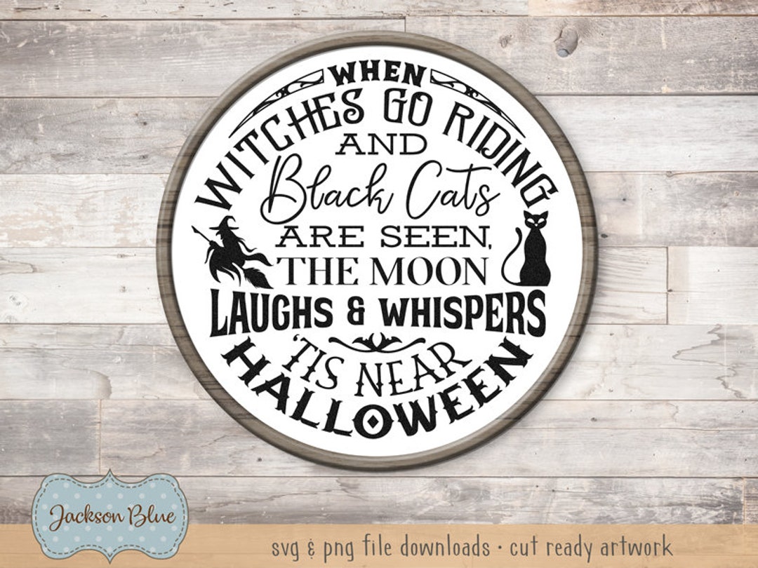 When Witches Go Riding SVG Download. Round Halloween Sign Design Svg ...