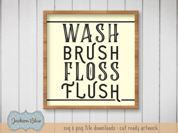 Wash Brush Floss Flush Svg Cut File. Bathroom Decor Svg. | Etsy