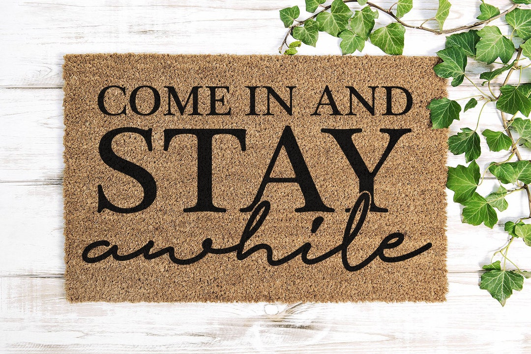 Come In, Stay Awhile Doormat SVG. Welcome Door Mat Design Download ...