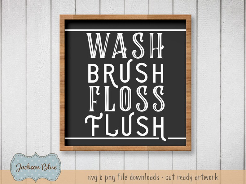 Wash Brush Floss Flush Svg Cut File. Bathroom Decor Svg. - Etsy