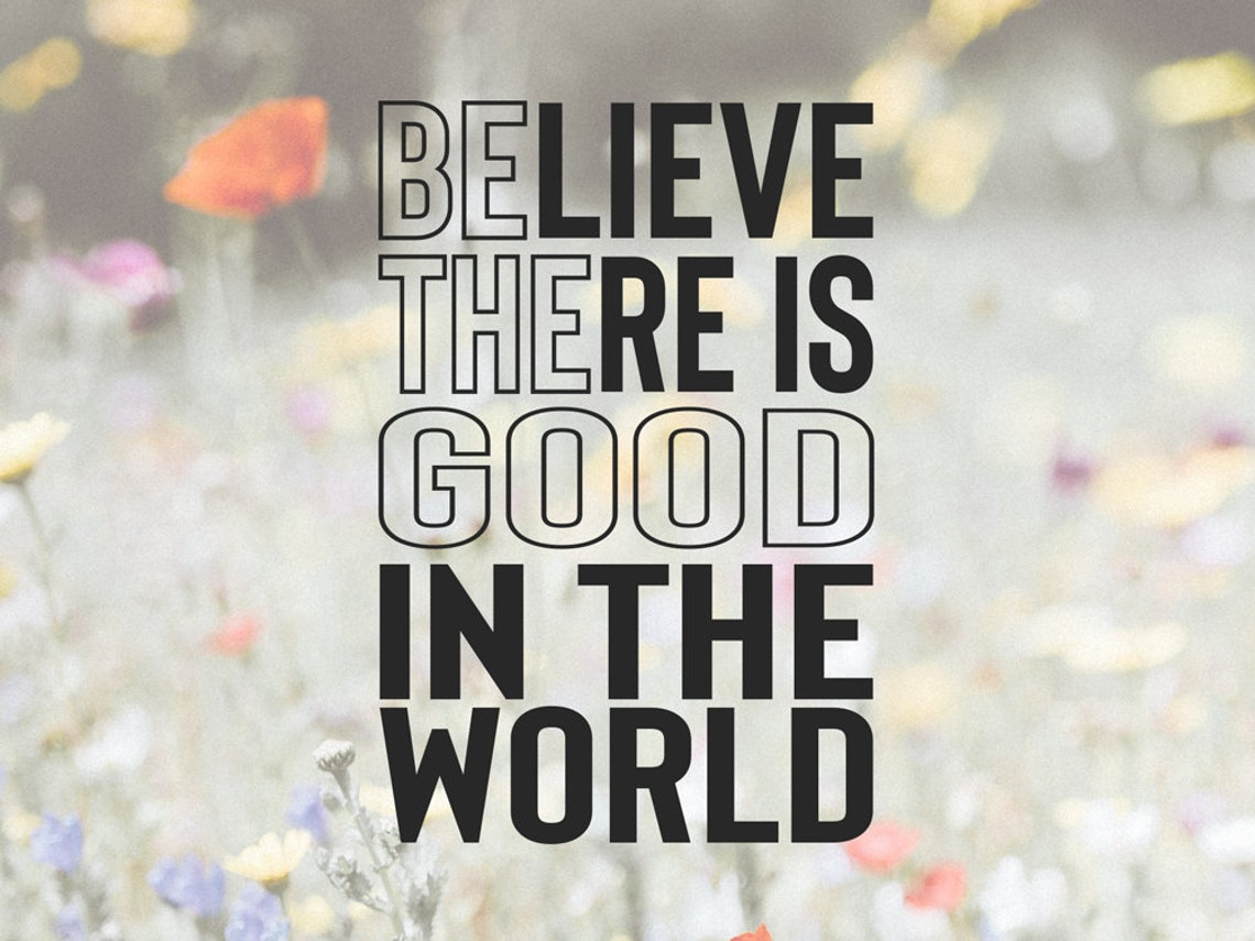 Believe there is good in the world svg cut file. | Etsy