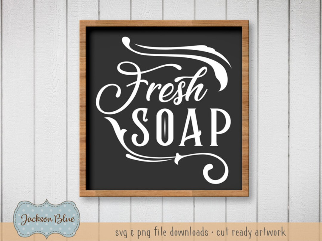 Fresh Soap Svg Cut File. Bathroom Decor Svg. Bathroom Soap Sign Svg ...