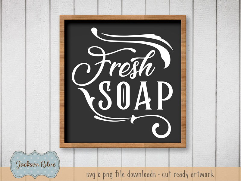 Fresh Soap Svg Cut File. Bathroom Decor Svg. Bathroom Soap Sign Svg ...