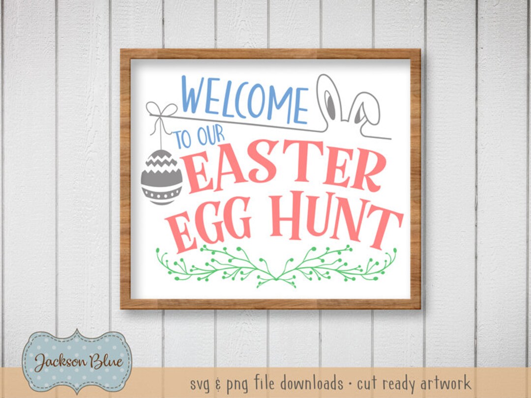 Welcome to Our Easter Egg Hunt Svg. Easter Egg Hunt Sign Design. Rustic ...