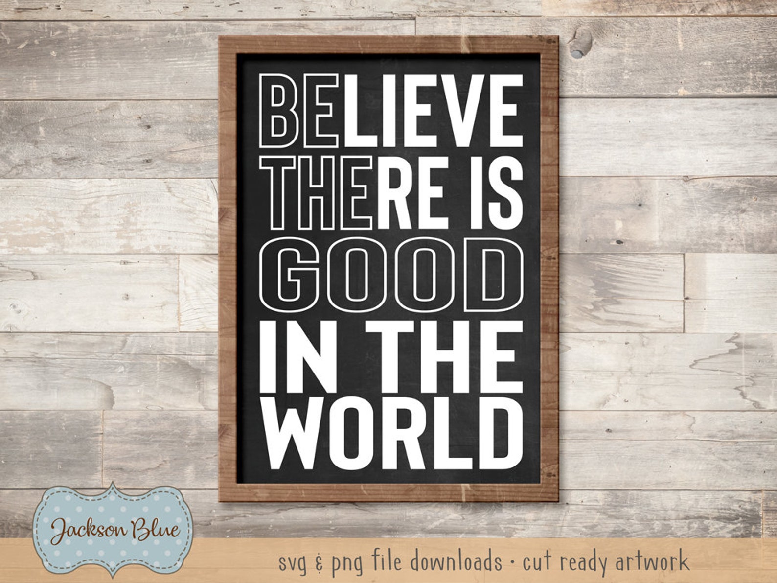 Believe There is Good in the World Svg Cut File. Inspirational - Etsy
