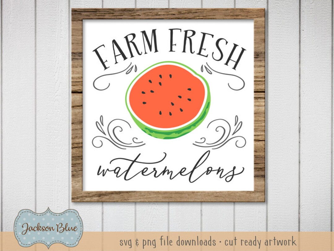 Farm Fresh Watermelons Svg. Rustic Watermelon Design Svg. Farmhouse ...