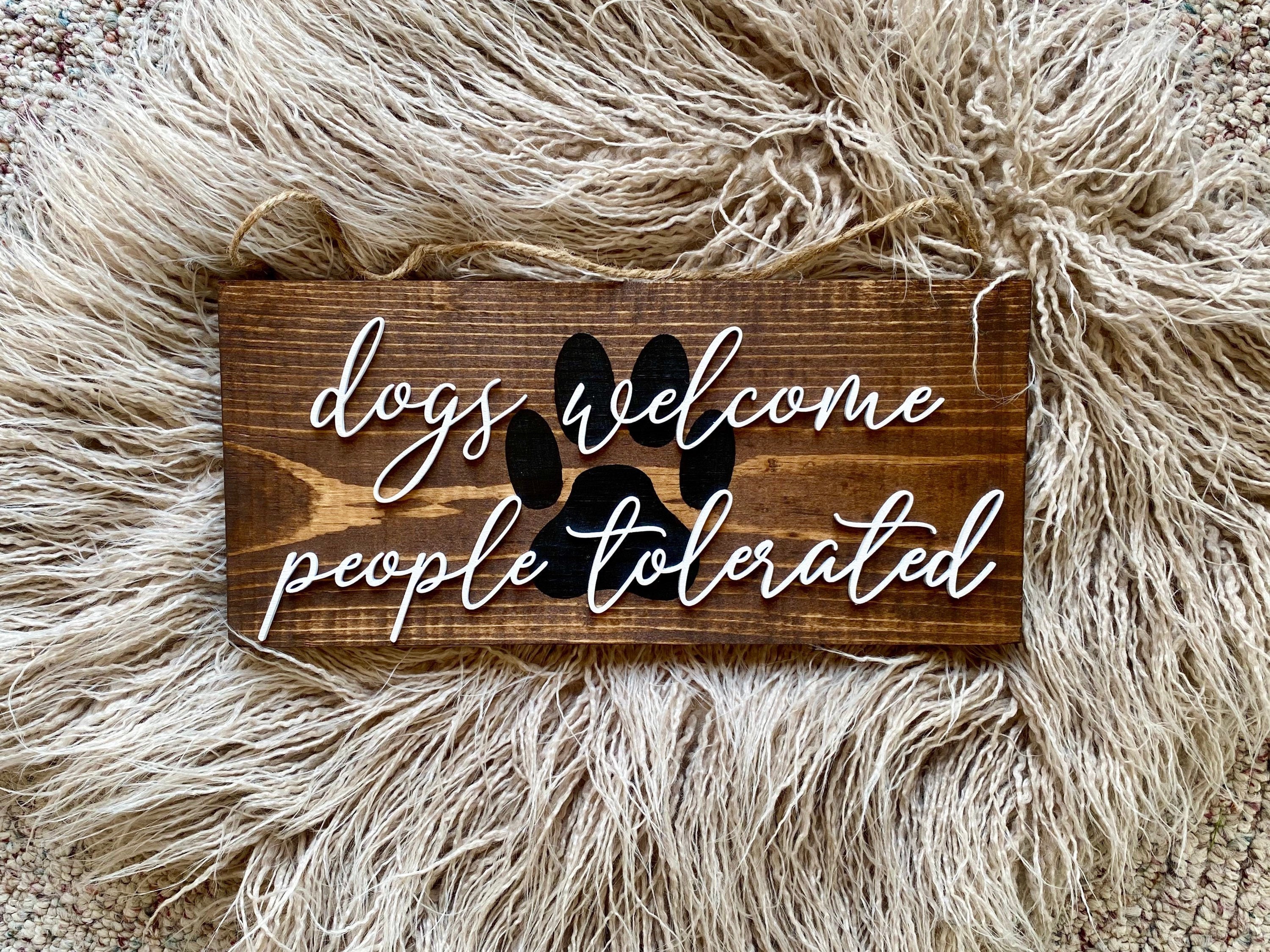 Dogs Welcome People Tolerated Funny Dog Sign Pet Lover - Etsy UK