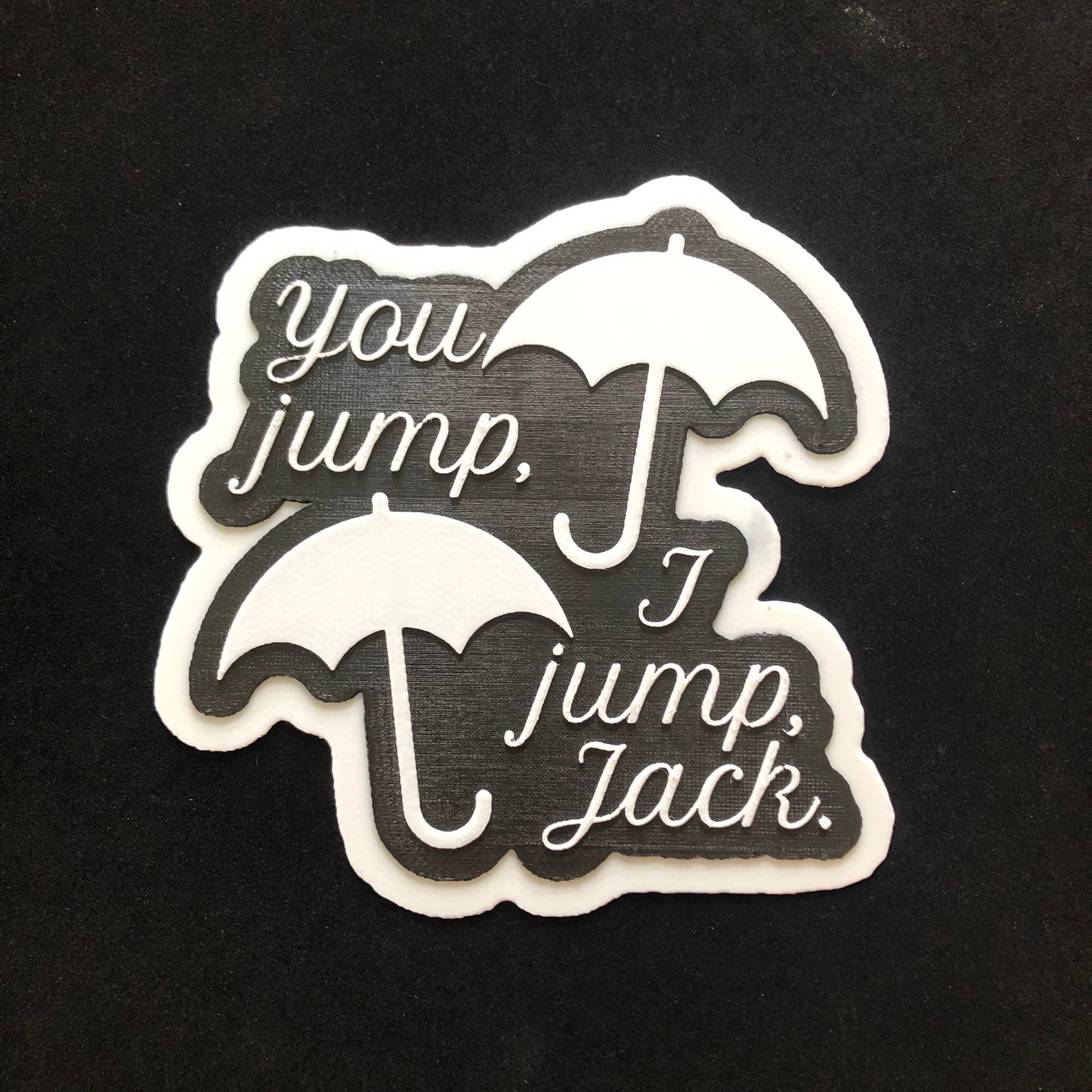 You Jump I Jump Jack 3D Printed quote sign from tv show | Etsy