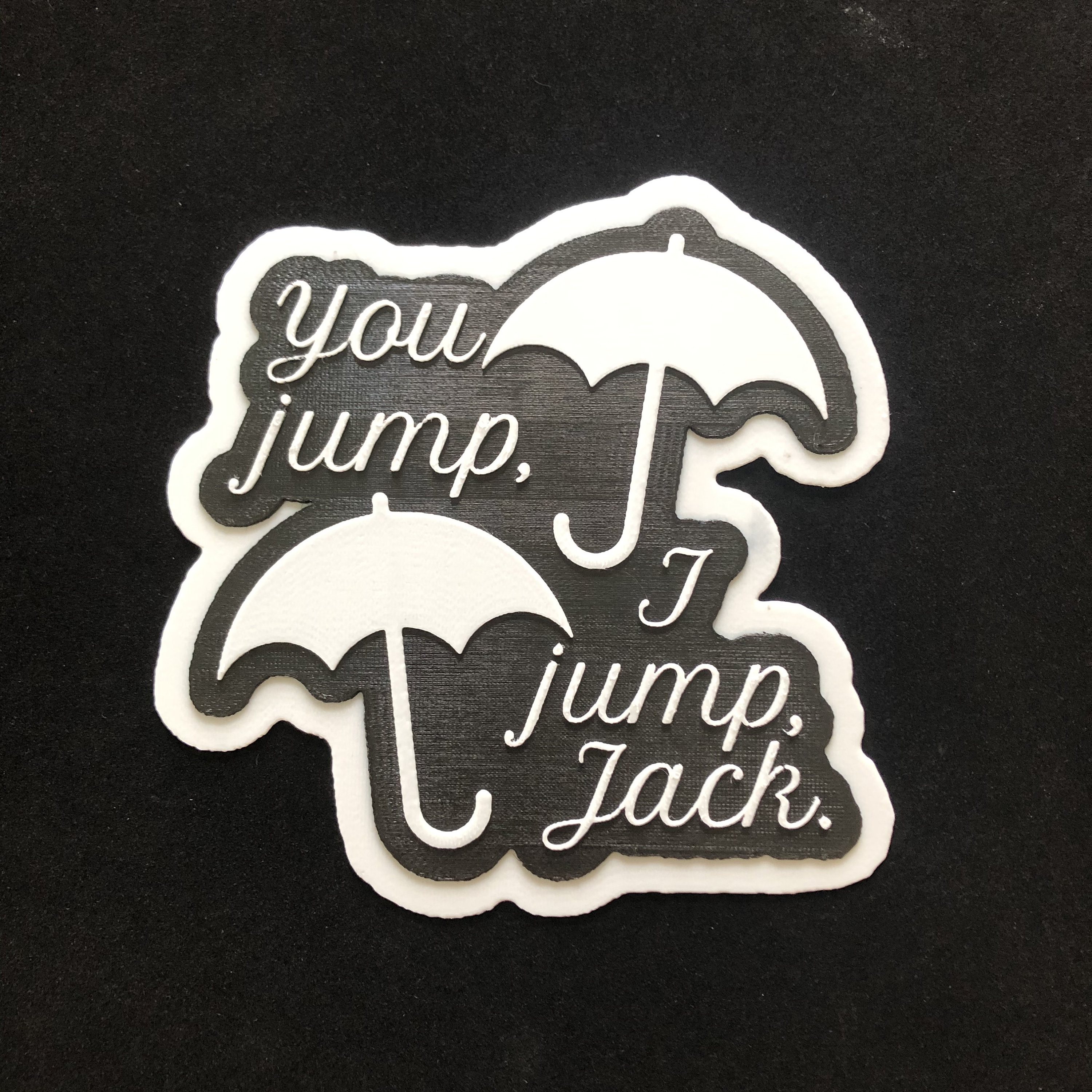 You Jump I Jump Jack 3D Printed Quote Sign From Tv Show - Etsy