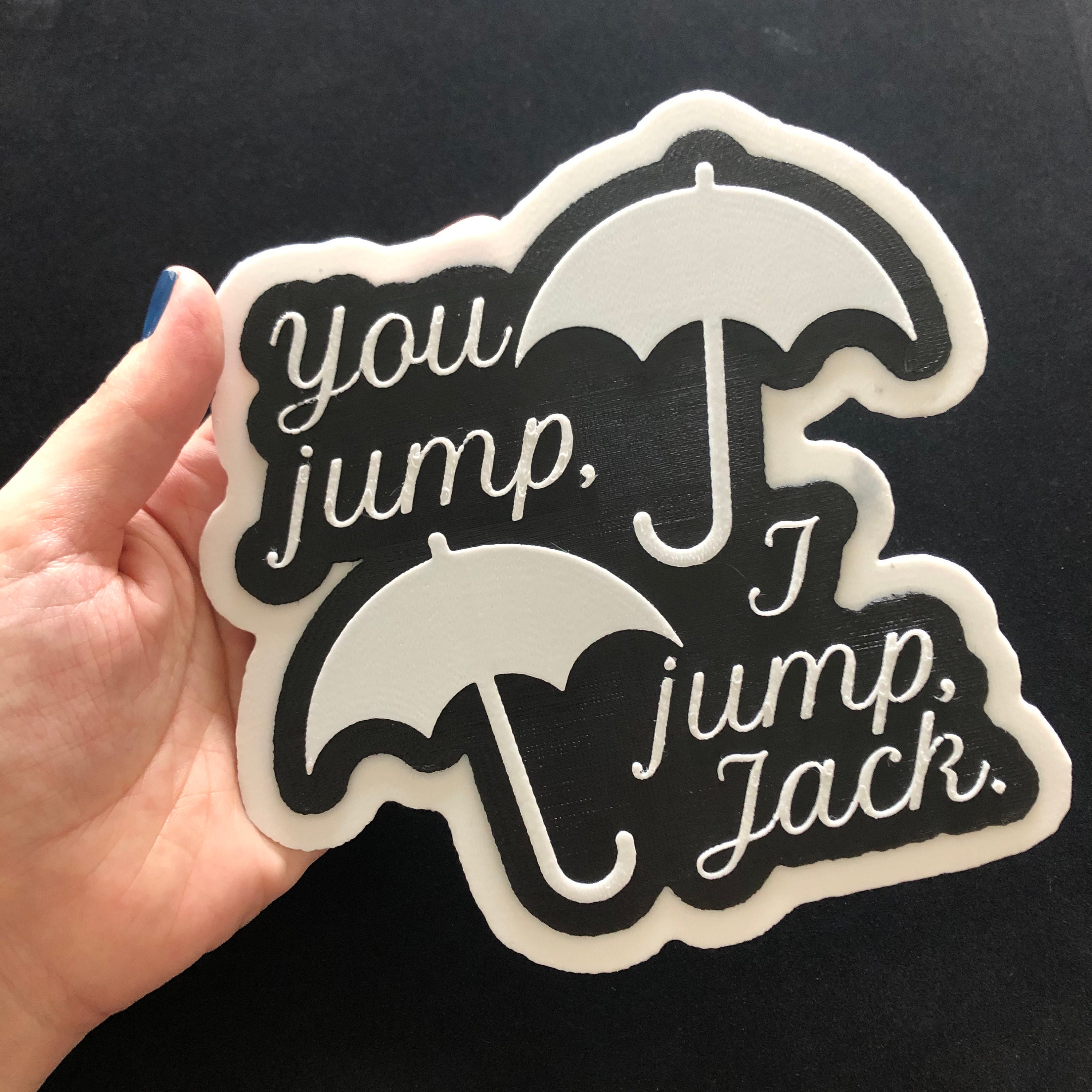 You Jump I Jump Jack 3D Printed Quote Sign From Tv Show | Etsy