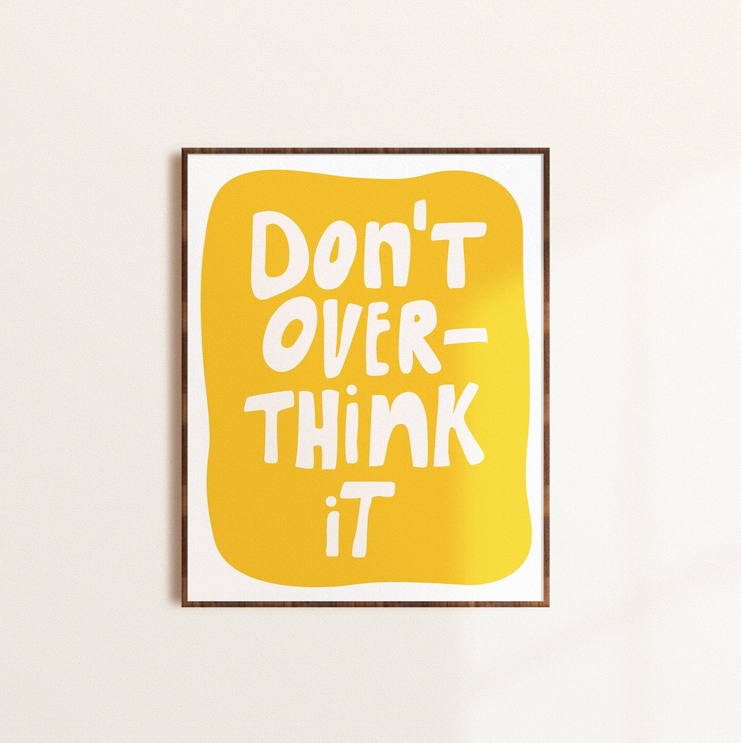 Don't Overthink It Printable Wall Art, Mental Health Poster, Daily ...