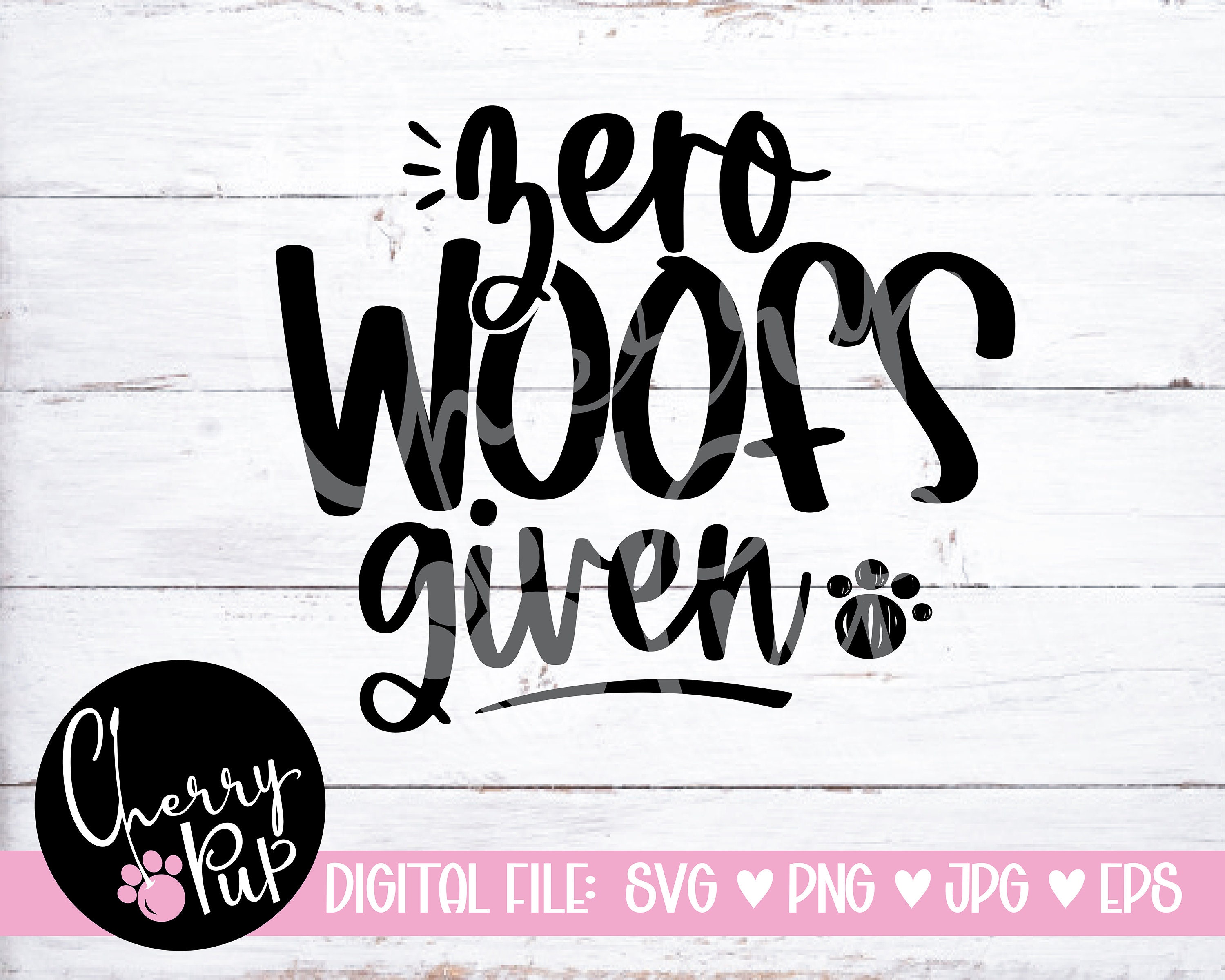 Zero Woofs Given Dog Bandana Digital Download, Svg for Bandana, Cricut ...