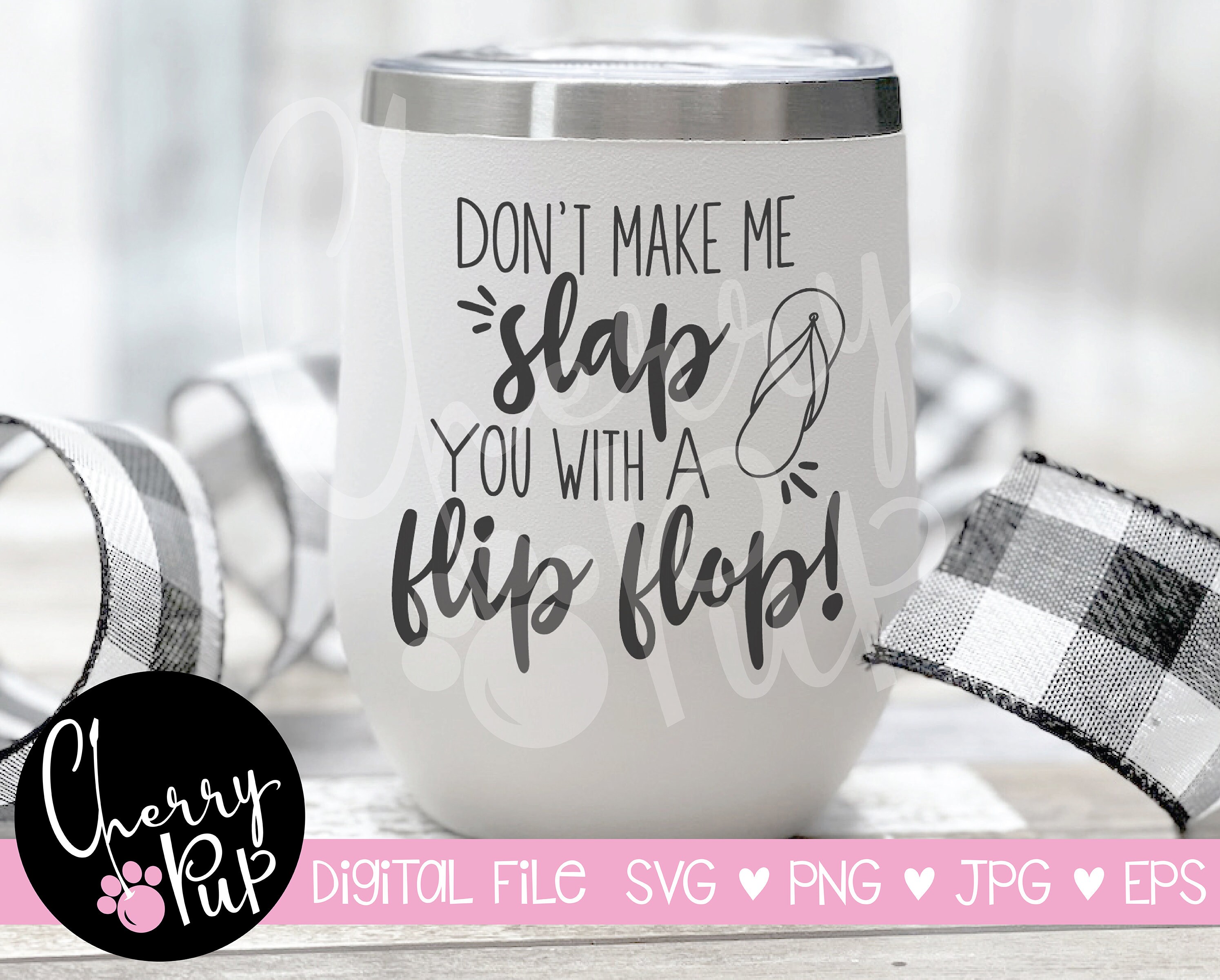 Don't Make Me Slap You With A Flip Flop Svg Svg Files for - Etsy