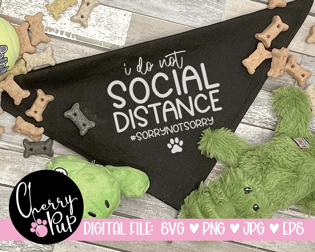 I Don't Social Distance Dog Bandana SVG, Svg Files for Cricut, Instant ...