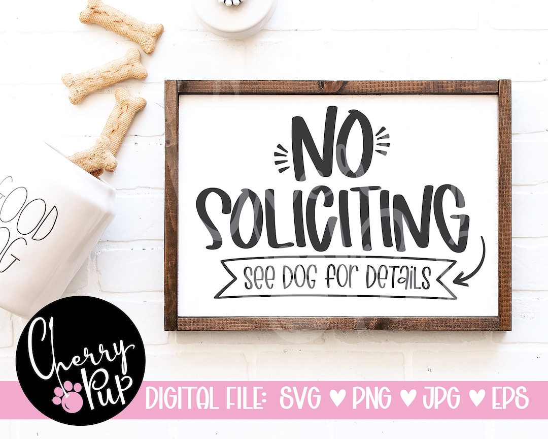 No Soliciting See Dog for Details SVG Digital Download, Cricut Design ...