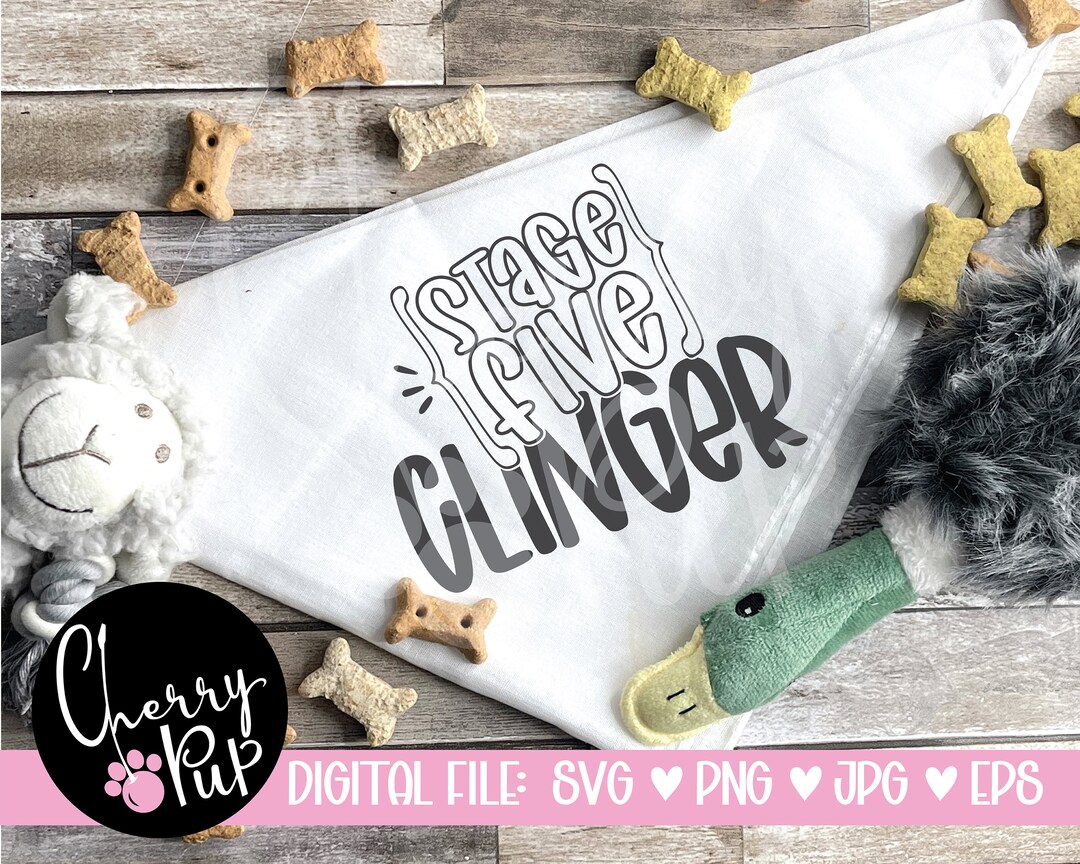 Stage Five Clinger SVG for Dog Bandana, Instant Digital Download, Cricut Design Space Cutting ...