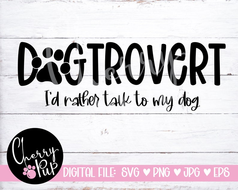 Dogtrovert SVG, Digital Instant Download, SVG for Dog Mom Shirt ...
