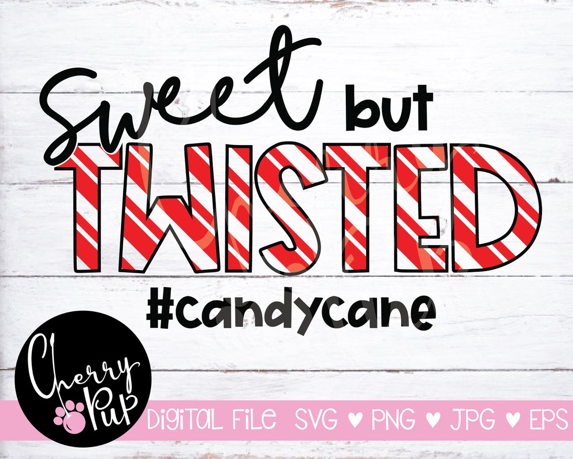 Svg Files for Cricut, Png Files, Sweet but Twisted Svg, Candy Cane Svg ...