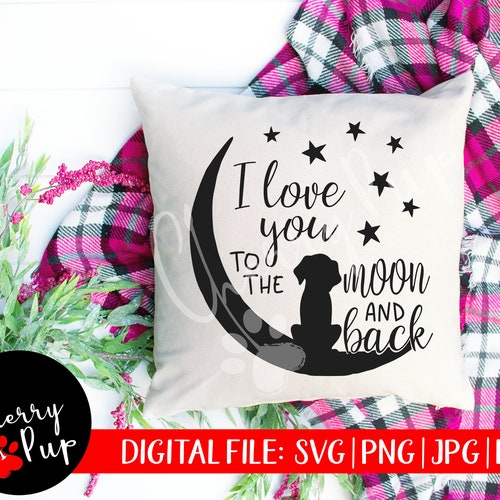 I Love You to the Moon and Back Svg Valentines Day Svg Love - Etsy