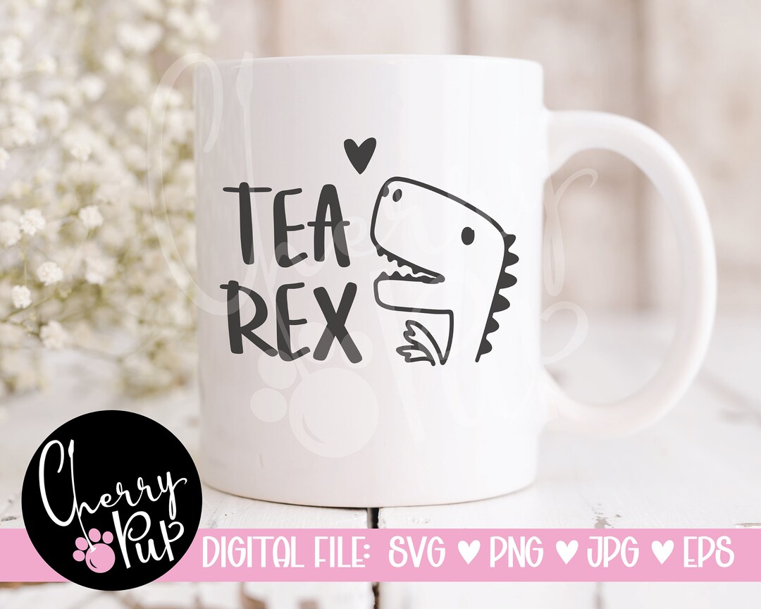 Tea Rex SVG Digital Download, Cricut Design Space File, SVG Cutting ...