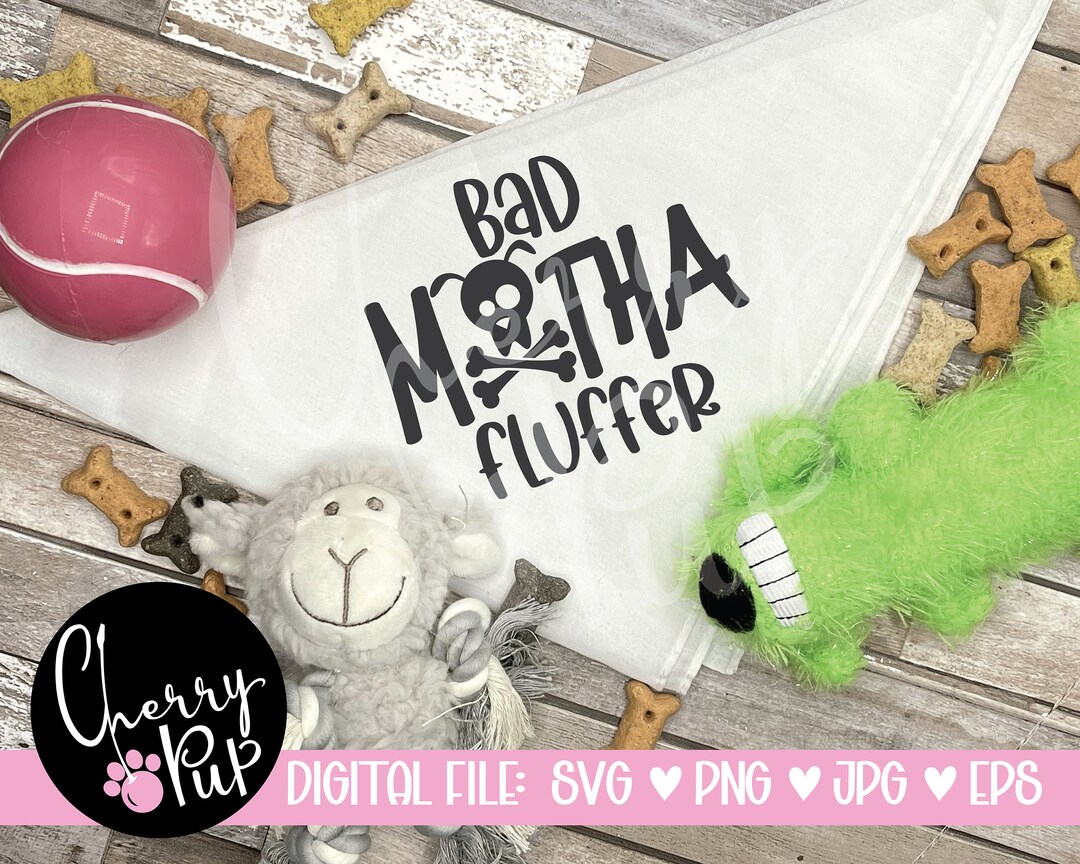 Bad Motha Fluffer Dog Bandana SVG, Svg Files for Cricut, Png Files, Dog ...
