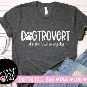 Dogtrovert SVG, Digital Instant Download, SVG for Dog Mom Shirt ...