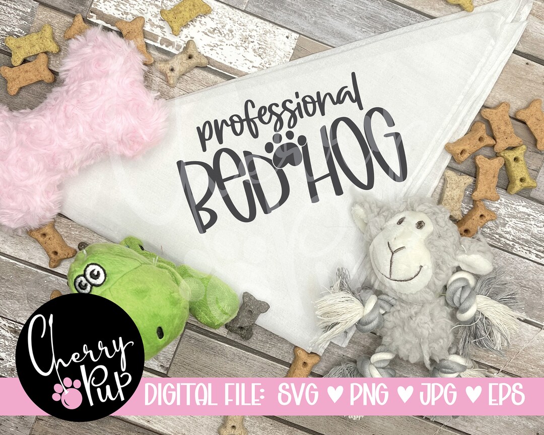 Professional Bed Hog Dog Bandana Digital Download, SVG Files for Cricut ...
