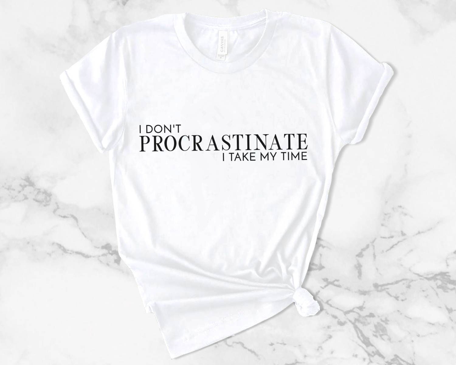 I Dont Procrastinate Shirt Funny Procrastination Shirt Etsy
