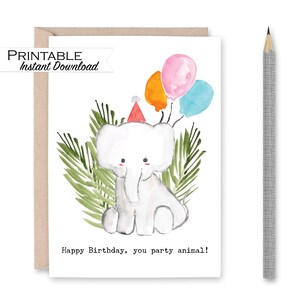 Elephant Birthday Card, Happy Birthday Printable, Party Animal, Safari ...