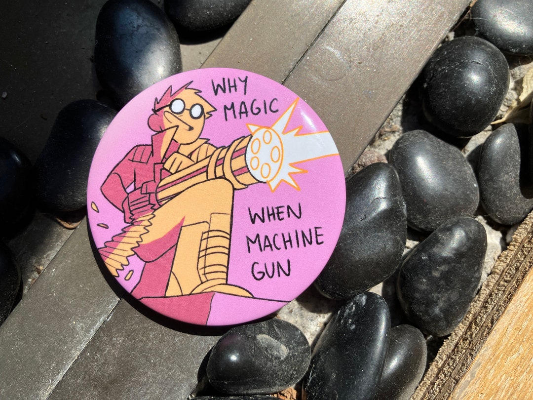 Why Magic When Machine Gun | Dnd Artificer Badge (series 2) - Etsy
