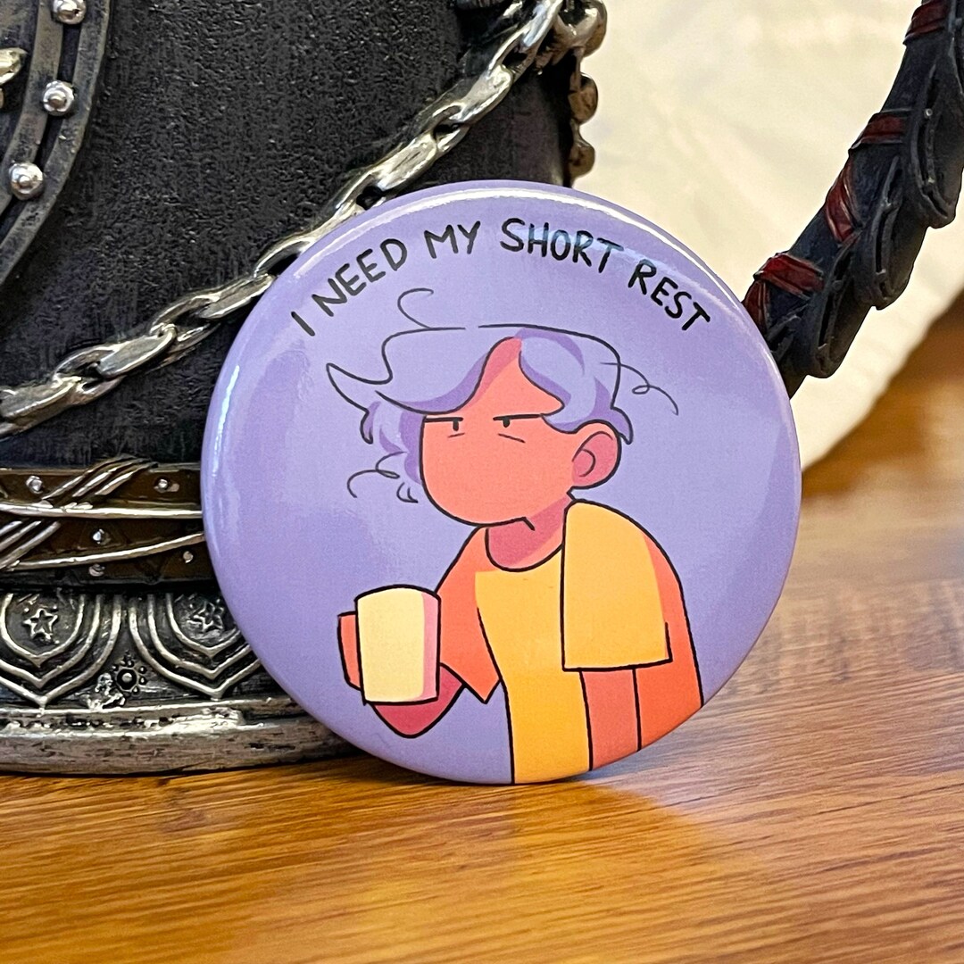 I Need My Short Rest | Dnd Badge (series 2) - Etsy