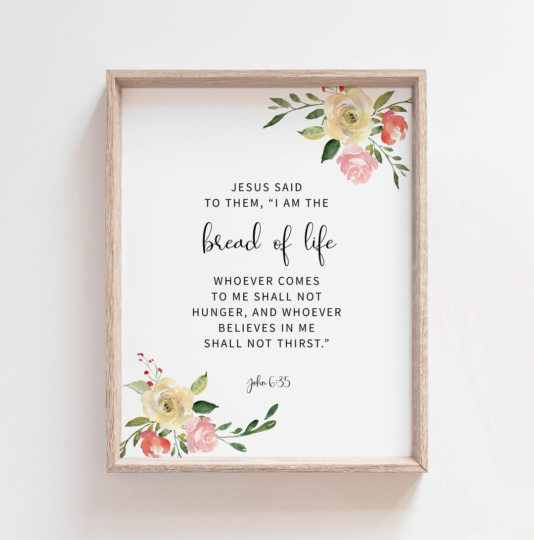 John 6:35 I Am the Bread of Life Bible Verse Wall Art, Printable Wall ...